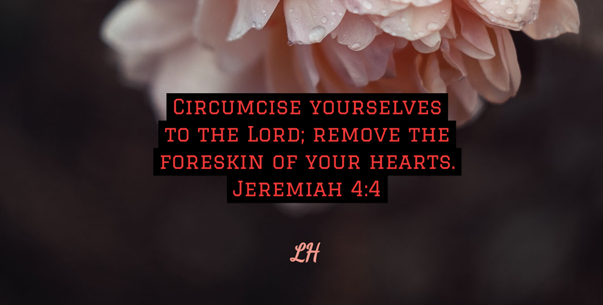 Circumcised of Heart – Life Hub Inspirations